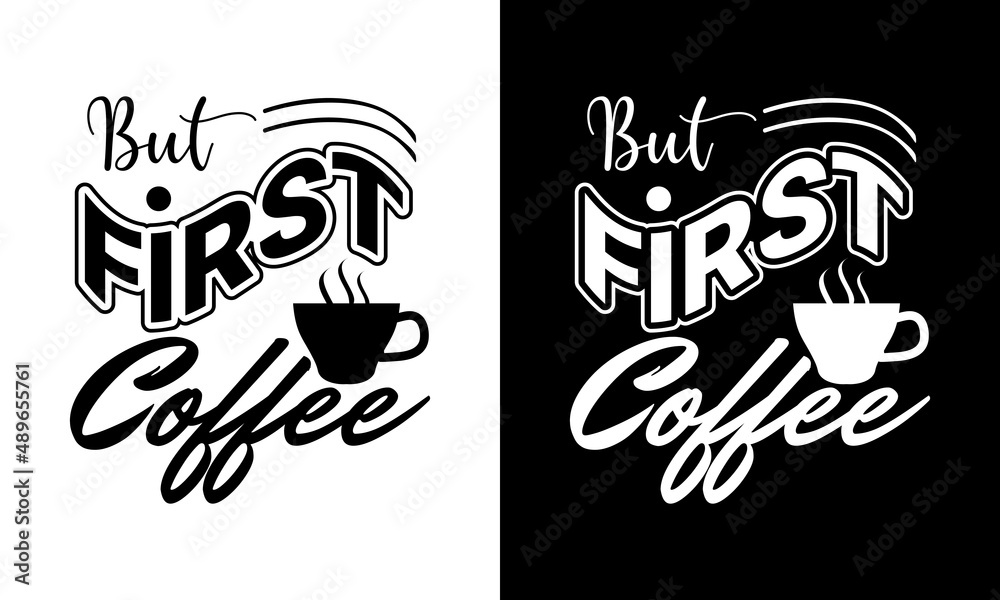 But First Coffee Funny Quote SVG, EPS, AI, Funny Coffee Sayings, Coffee ...