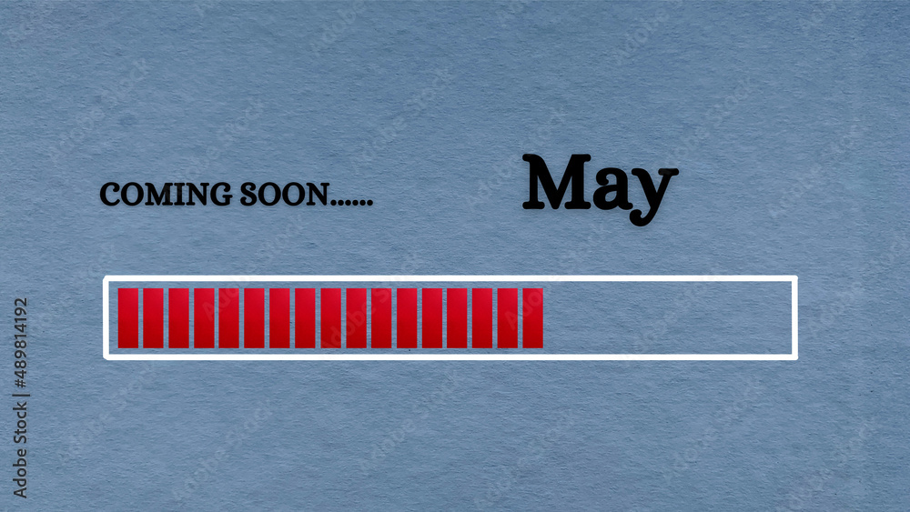Top view of loading bar with text - Coming soon May. Light blue ...