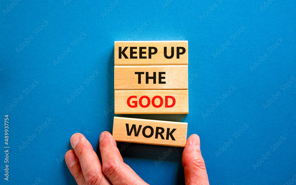 Keep up the good work symbol. Concept words Keep up the good work on ...
