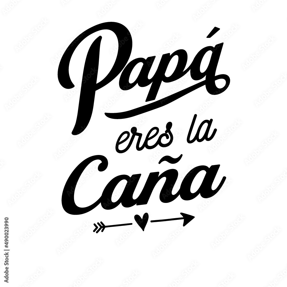 Papá eres la caña, lettering, día del padre, lettering castellano Stock ...