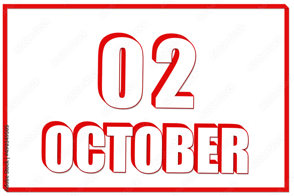 3d calendar with the date of 2 October on white background with red ...