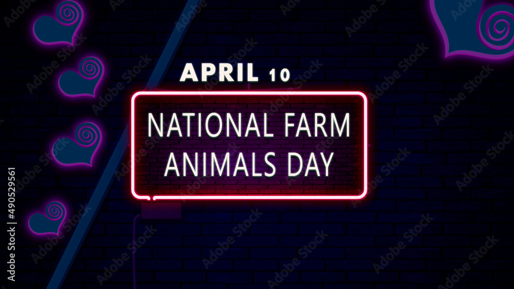 10 April, National Farm Animals Day, Neon Text Effect on bricks ...
