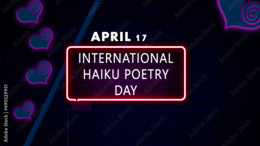 17 April, International Haiku Poetry Day, Neon Text Effect on bricks ...