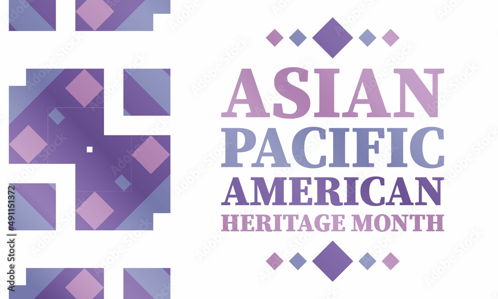 May is Asian Pacific American Heritage Month (APAHM), celebrating the ...