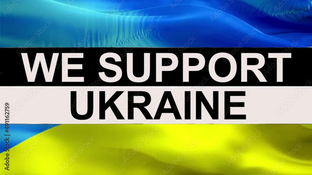 We support Ukraine text on Ukrainian flag video waving in wind ...