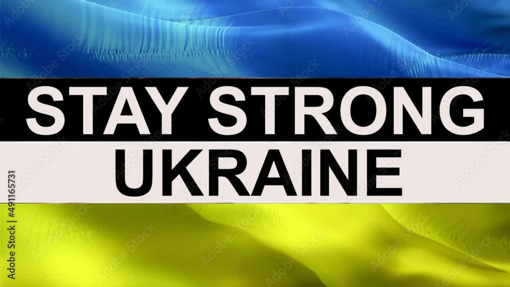 STAY STRONG Ukraine text on Ukrainian flag video waving in wind ...