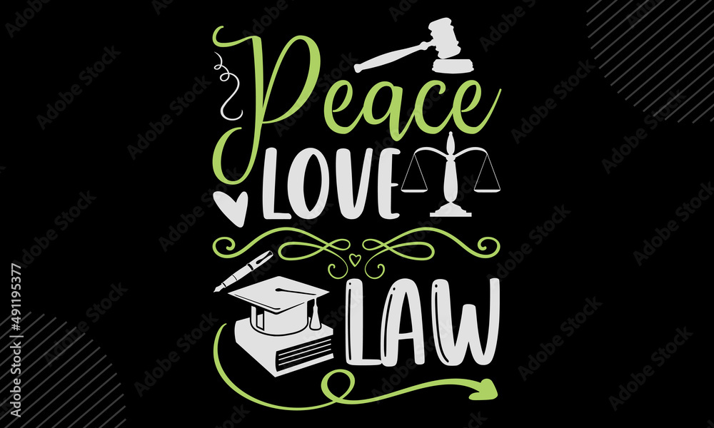 Peace Love Law - Lawyer shirt design, svg eps Files for Cutting ...