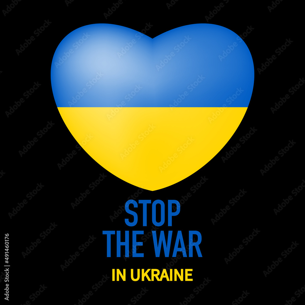 Stop the war in Ukraine inscription. Patriotic Ukraine heart flag shape ...