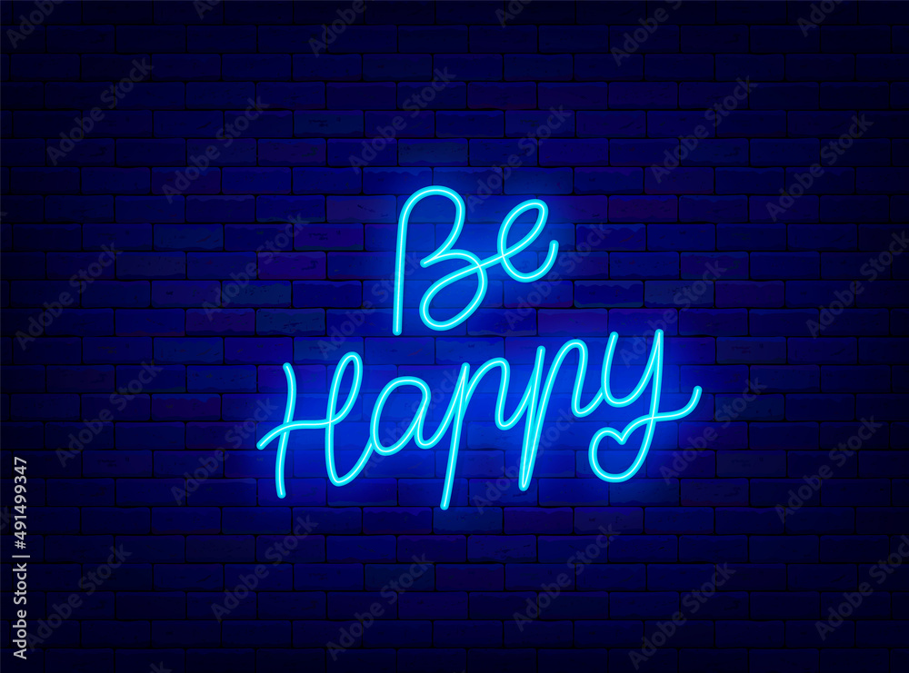 Be Happy neon motivational poster. Shiny phrase. Light simple quote ...