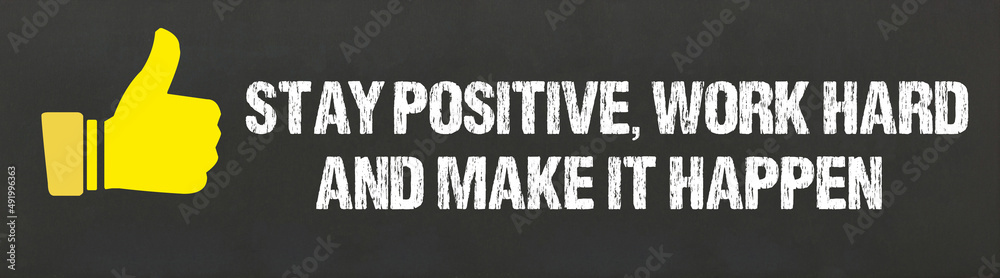 Stay positive, work hard and make it happen Stock Illustration | Adobe ...