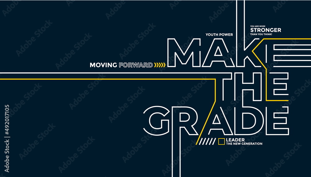 Make the grade, modern and stylish motivational quotes typography ...