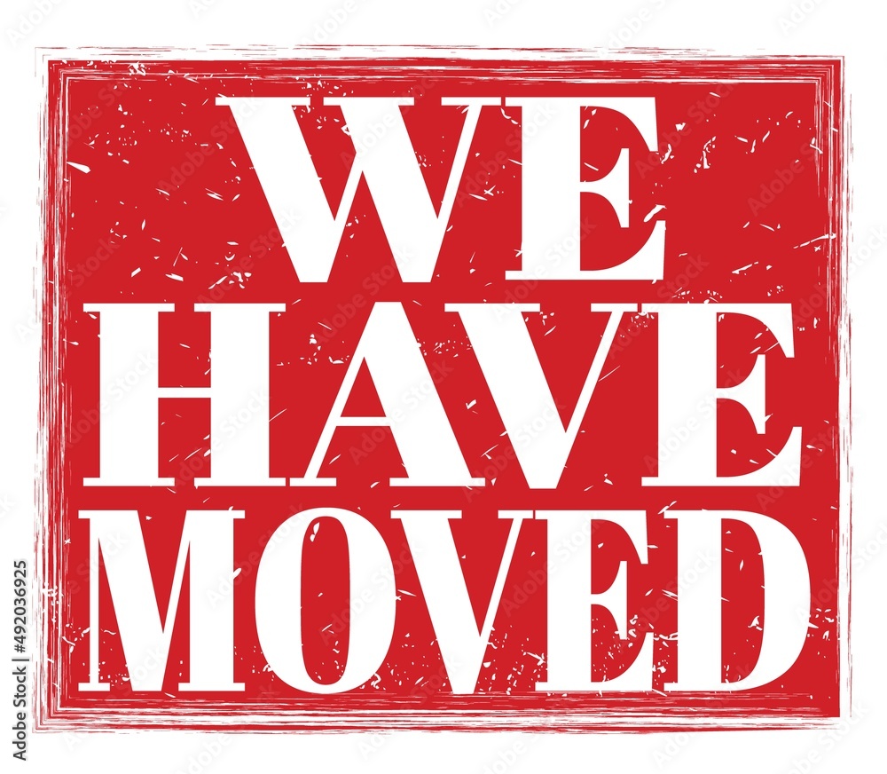 WE HAVE MOVED, text on red stamp sign Stock Illustration | Adobe Stock