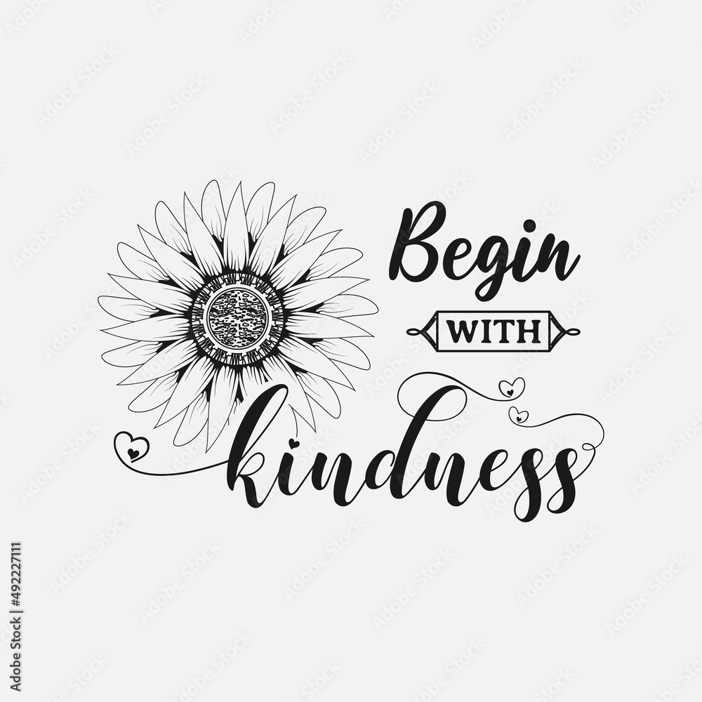 Begin With Kindness, Vector illustration happiness lettering with ...