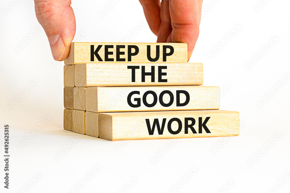 Keep up the good work symbol. Concept words Keep up the good work on ...
