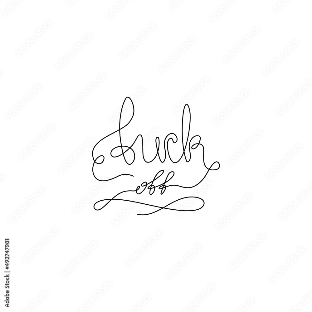 Fuck off hand lettering,, continuous line drawing, small tattoo, print ...