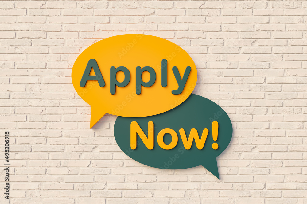 Apply now. Sign, speech bubble, text in yellow and dark green against a ...