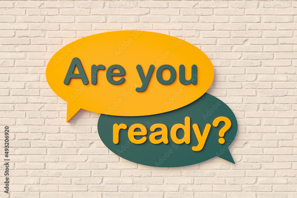 Are you ready? Sign, speech bubble, text in yellow and dark green ...