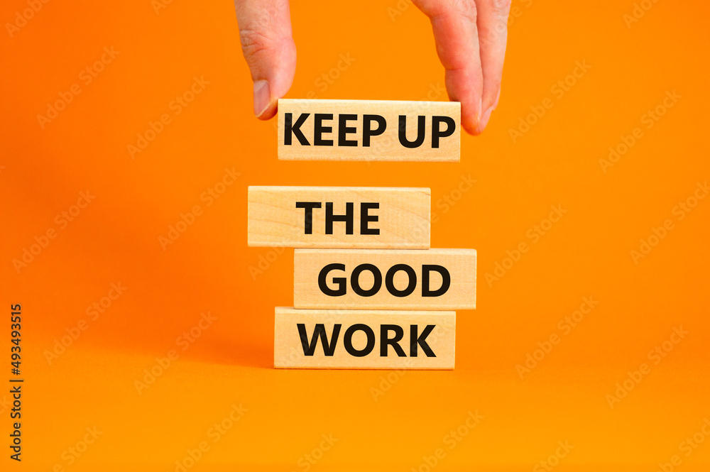 Keep up the good work symbol. Concept words Keep up the good work on ...