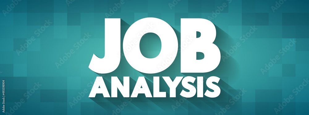 Job Analysis - process of studying a job to determine which activities ...