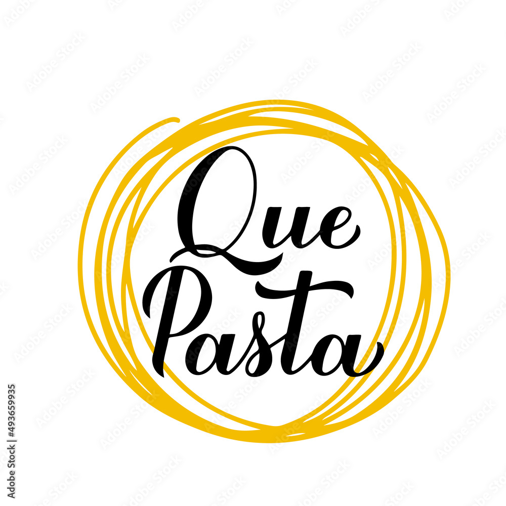 Que Pasta calligraphy hand lettering. Funny food quote. Vector template ...