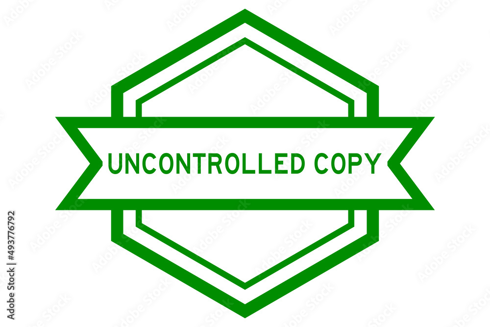 Vintage hexagon label banner with word uncontrolled copy in green color ...