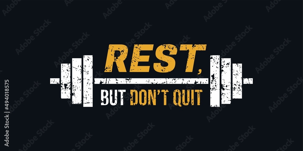 Rest but don't quit Gym motivational quote with grunge effect and ...