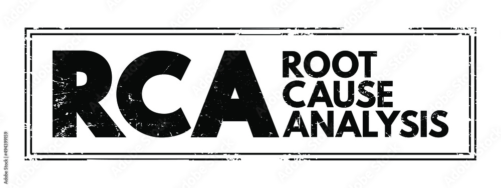 RCA Root Cause Analysis - method of problem solving used for ...