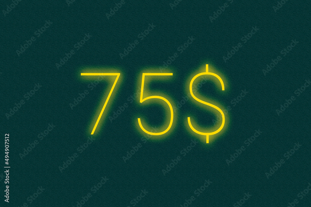75$ dollar logo. seventy-five dollar neon sign. Number seventy-five on ...