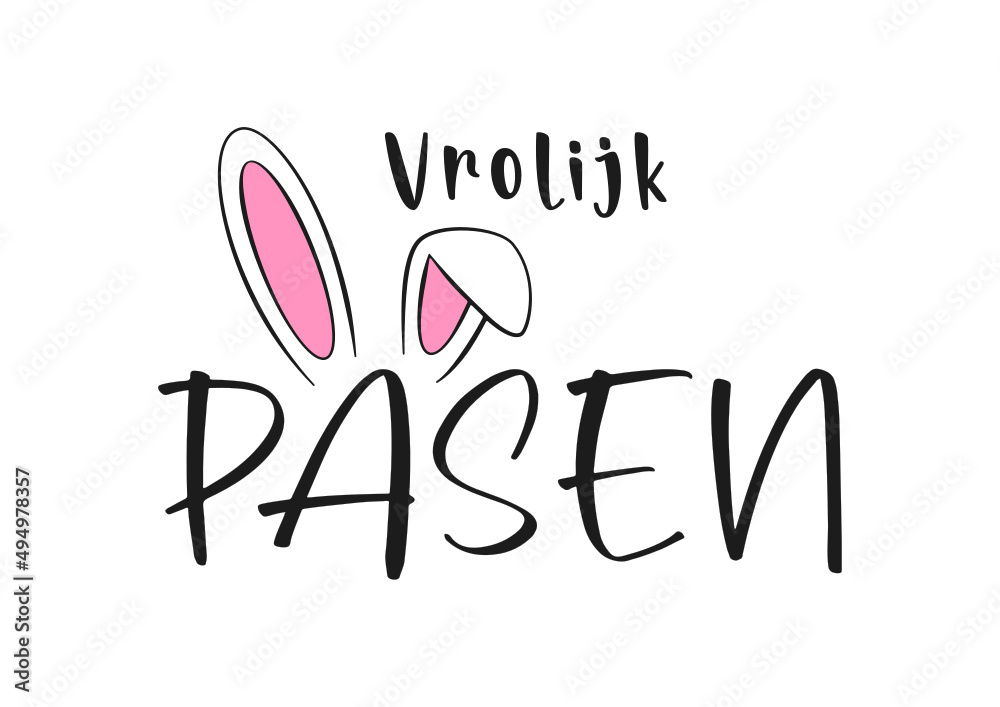 Dutch text Vrolijk Pasen. Happy Easter vector lettering and bunny ears ...