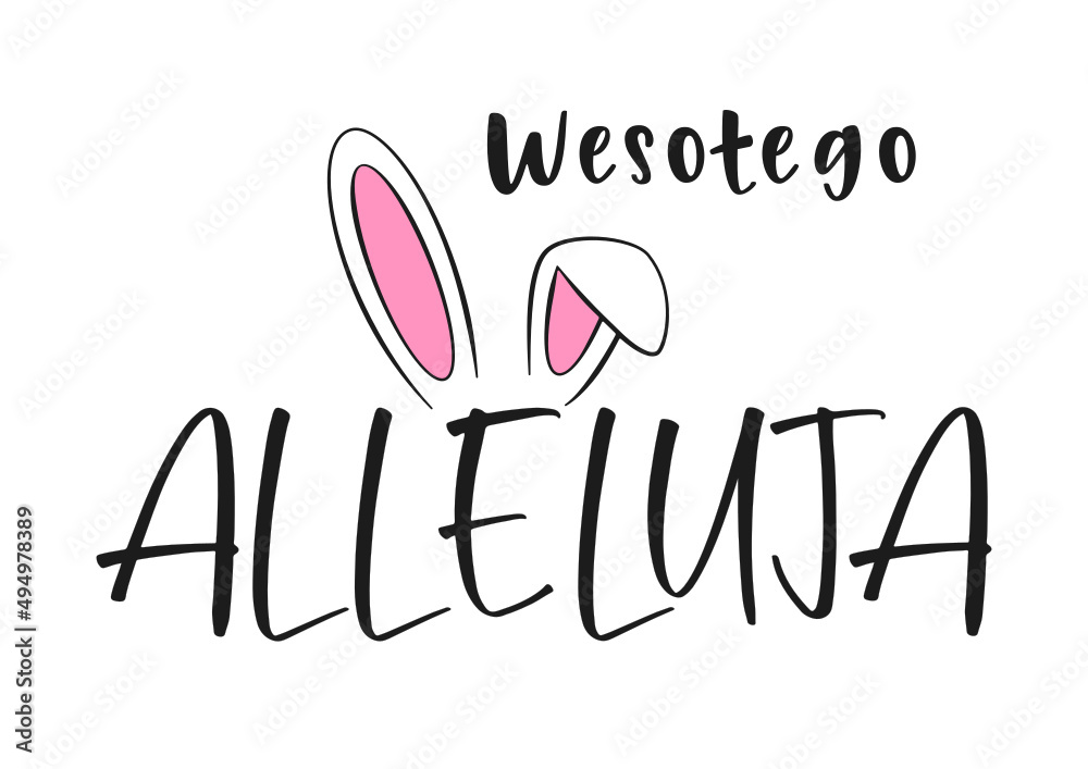 Wielkanoc. Wesołego Alleluja napis i uszy zająca. Wektor na białym tle ...