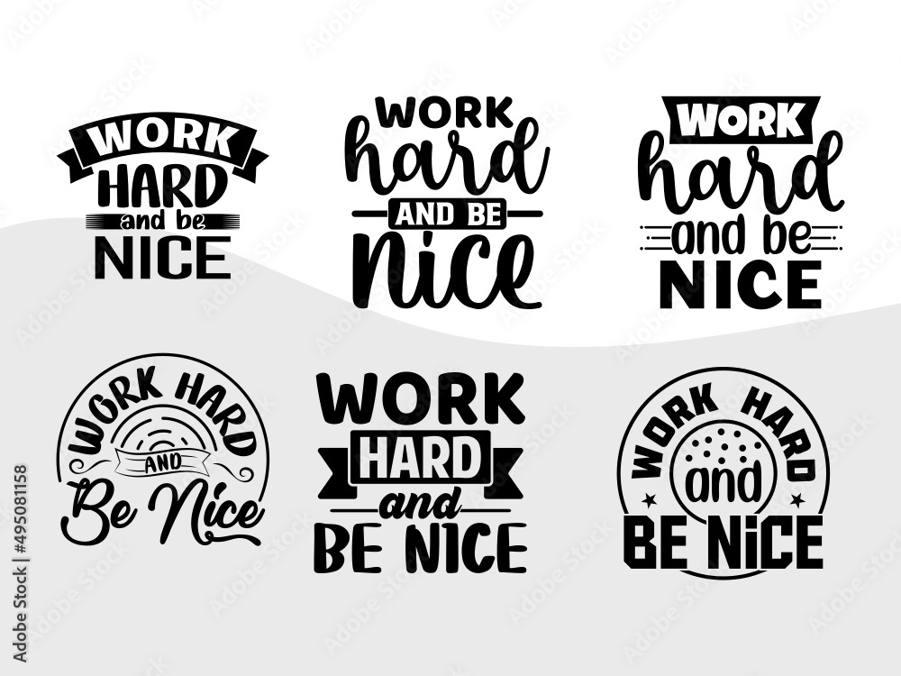 Work Hard And Be Nice SVG Bundle, Work Hard Svg, Good Vibes Svg ...