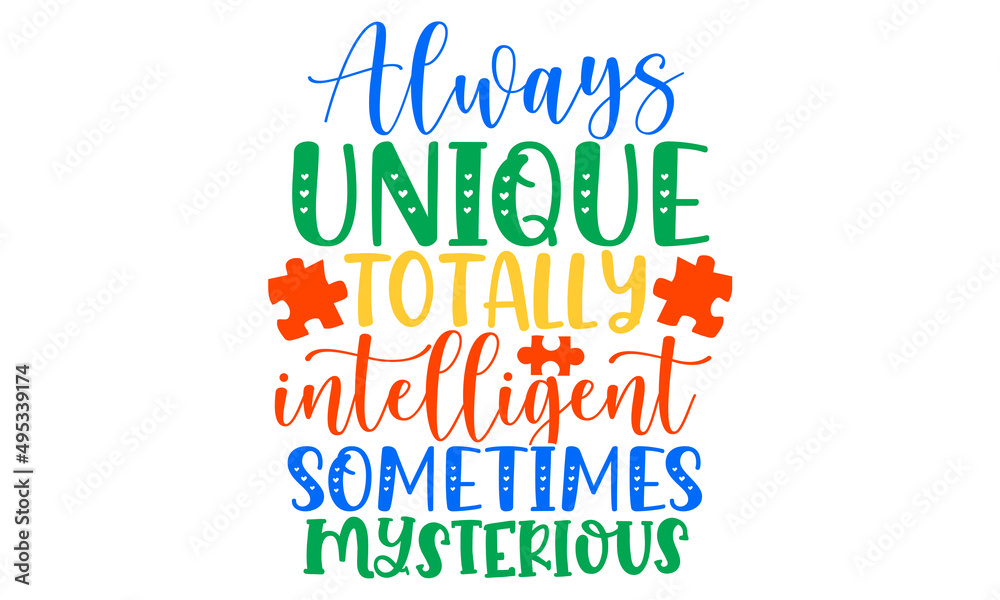 Always unique totally intelligent sometimes mysterious SVG, Autism Svg ...