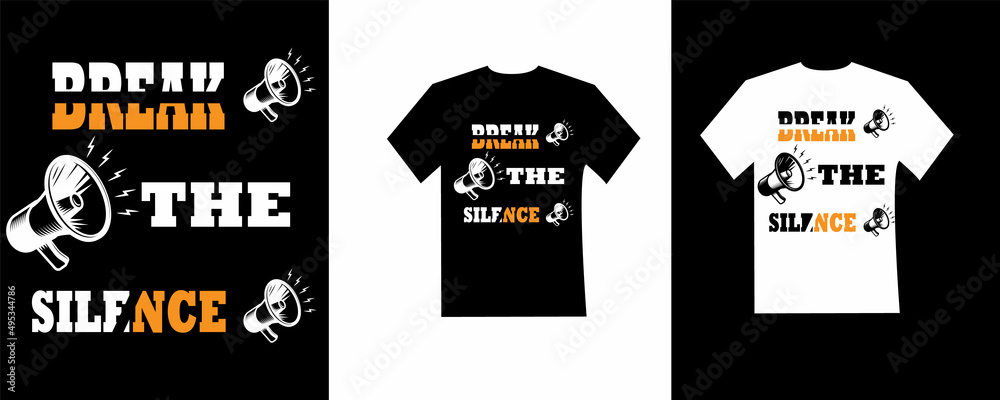 Break the silence typography t-shirt design. Motivation, inspiration t ...