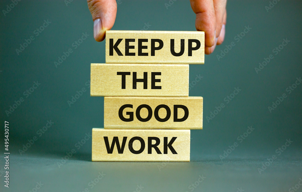 Keep up the good work symbol. Concept words Keep up the good work on ...