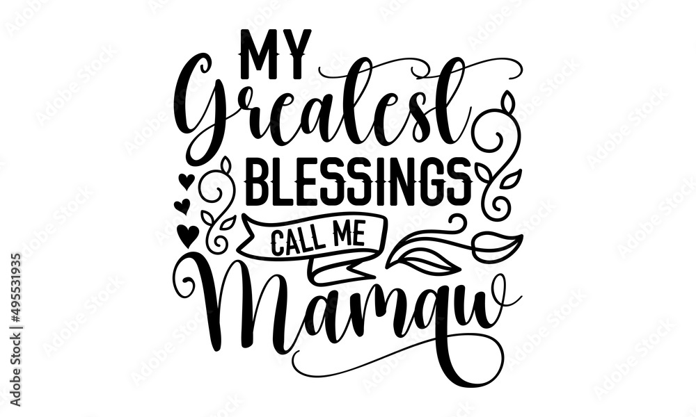 My Greatest Blessings Call Me Mamaw Christian T Shirt Design Svg Eps
