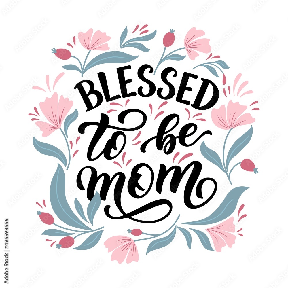 Calligraphy lettering slogan about Mother - Blessed to be mom - with ...