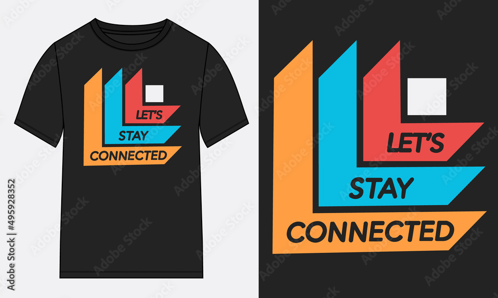 Lets Stay Connected text with other object element t-shirt Chest print ...
