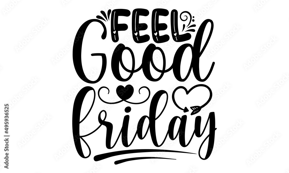 Feel Good Friday SVG, Good Friday Svg, Good Friday Png, Good Friday ...