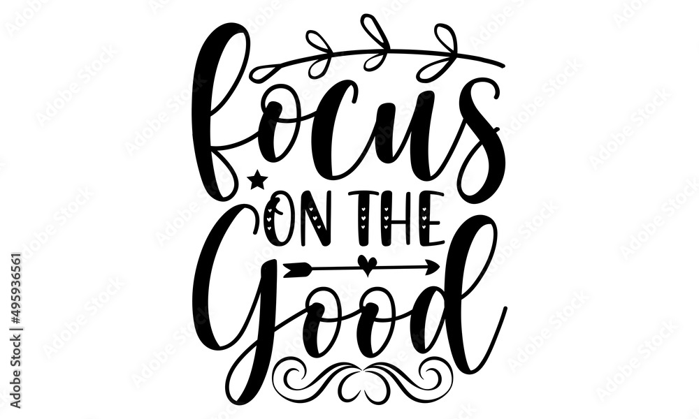 Vetor do Stock: Focus on the good SVG, Good Friday Svg, Good Friday Png ...
