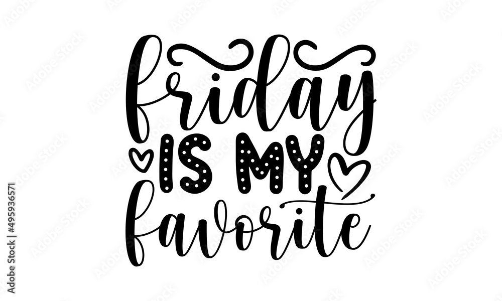Friday is my favorite SVG, Good Friday Svg, Good Friday Png, Good ...