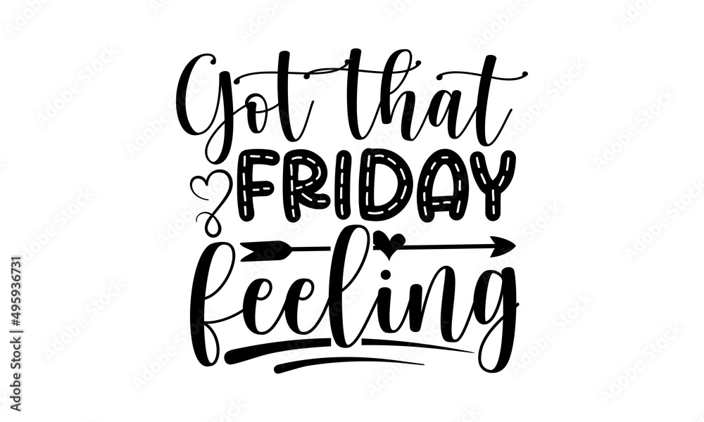 Got that Friday feeling SVG, Good Friday Svg, Good Friday Png, Good ...