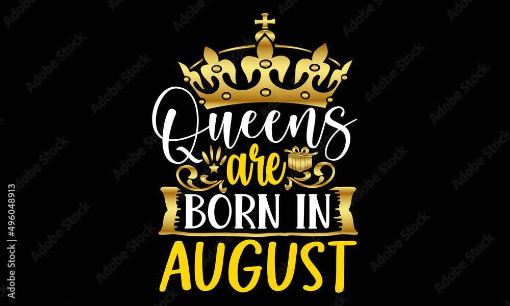 Queens are born in august SVG, Birthday, Happy Birthday, sublimation ...