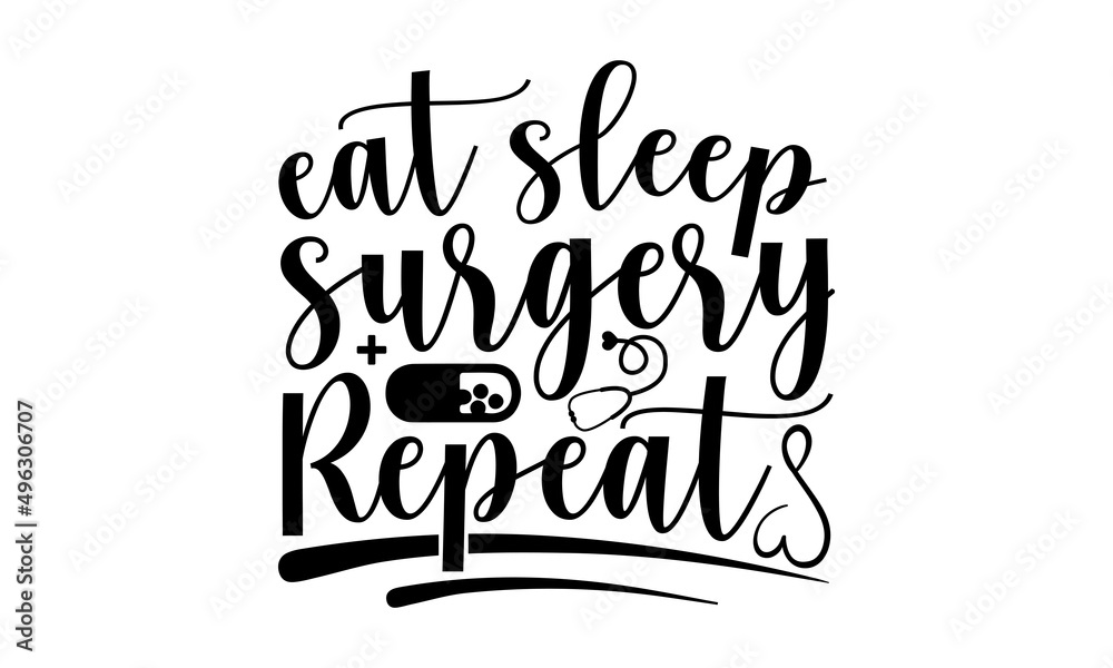 Vetor do Stock: Eat sleep surgery repeat SVG, Doctor Svg, Nurse Svg ...