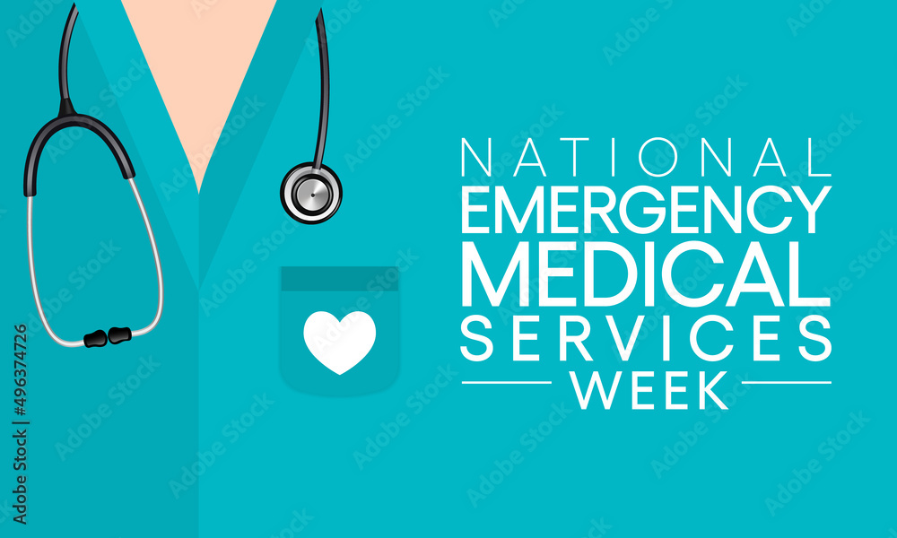 National Emergency medical services week observed each year in May to ...