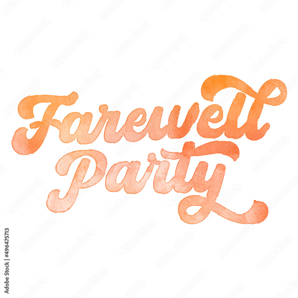 Text ‘Farewell Party’ written in hand-lettered watercolor script font ...
