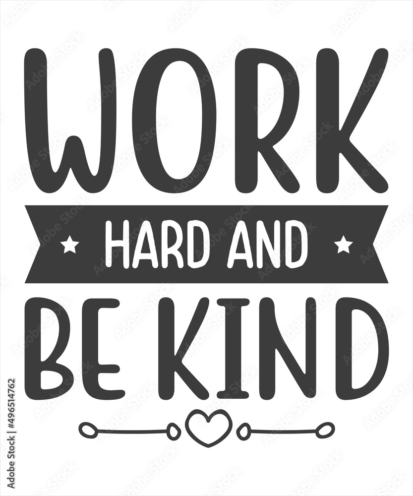 Work hard, be kind, amazing things will happen. Motivational quote ...