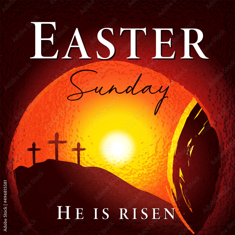 Easter Sunday - He is risen, tomb and Calvary morning. Holy week ...