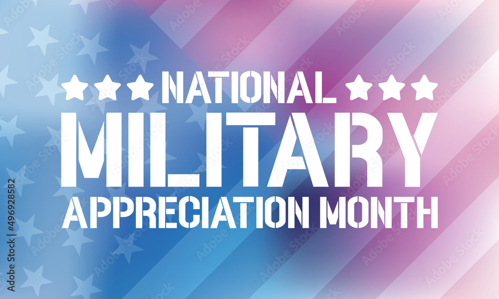 National Military Appreciation Month (NMAM) is celebrated every year in ...