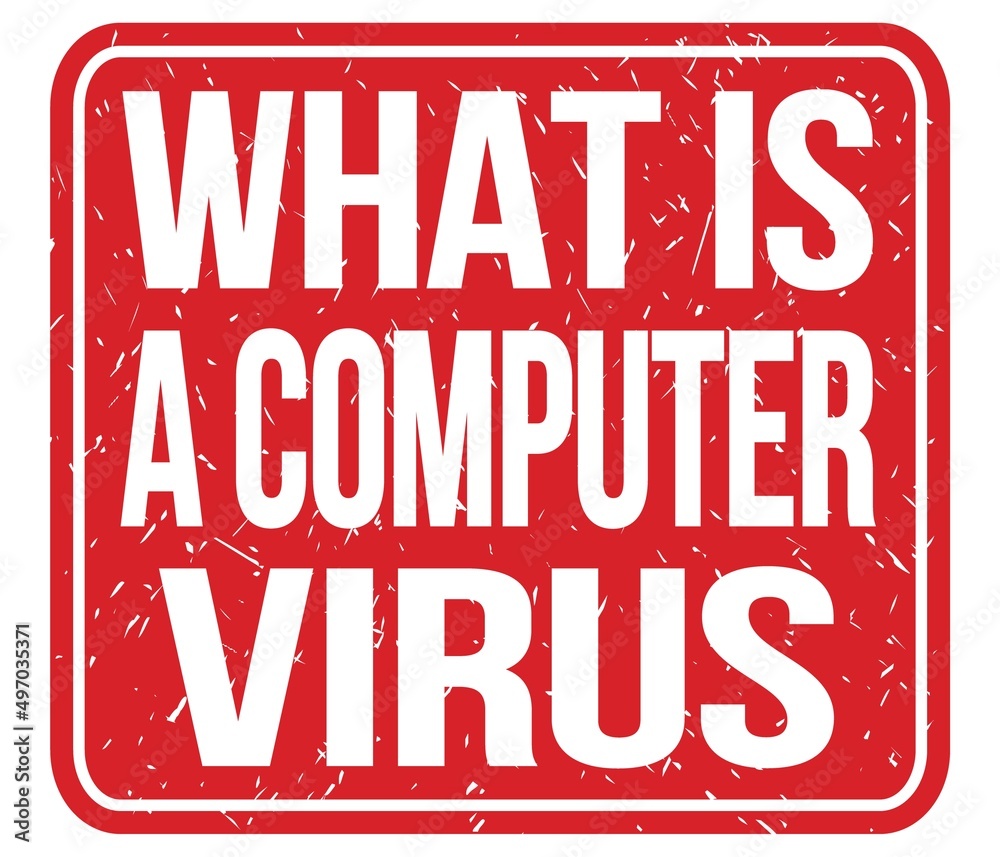 WHAT IS A COMPUTER VIRUS Words On Red Stamp Sign Stock Illustration