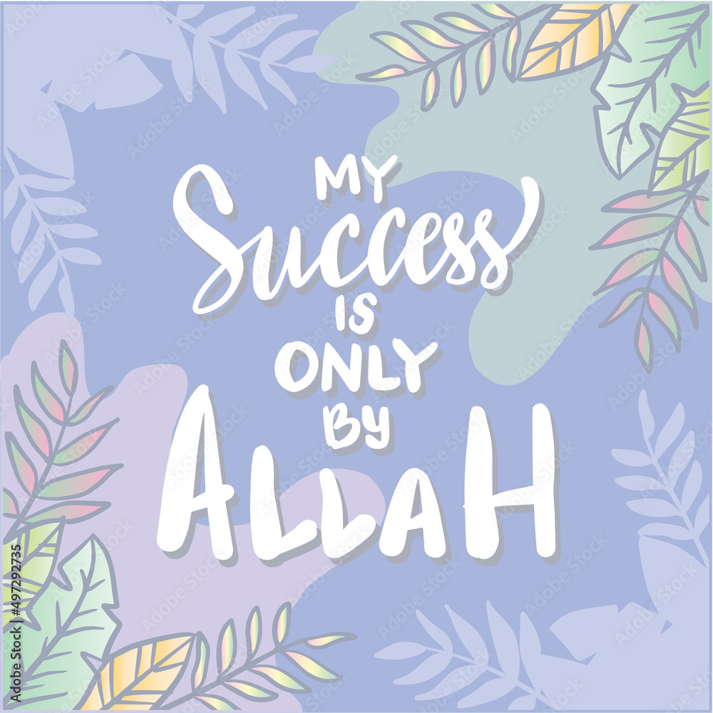 My success is only by Allah. Islamic quotes. Stock Vector | Adobe Stock